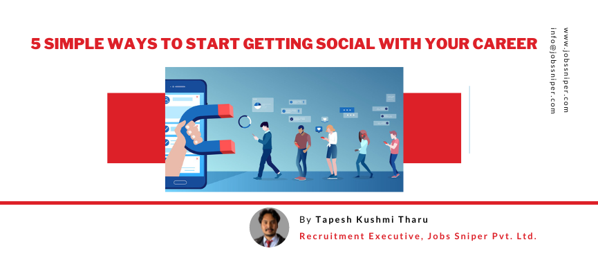 5 Simple Ways To Start Getting Social With Your Career | Jobs Sniper