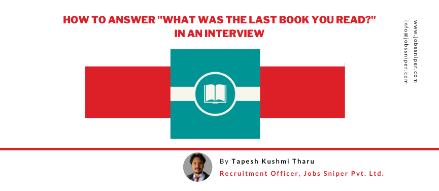 How to Answer "What Was the Last Book You Read?" in an Interview | Jobs ...